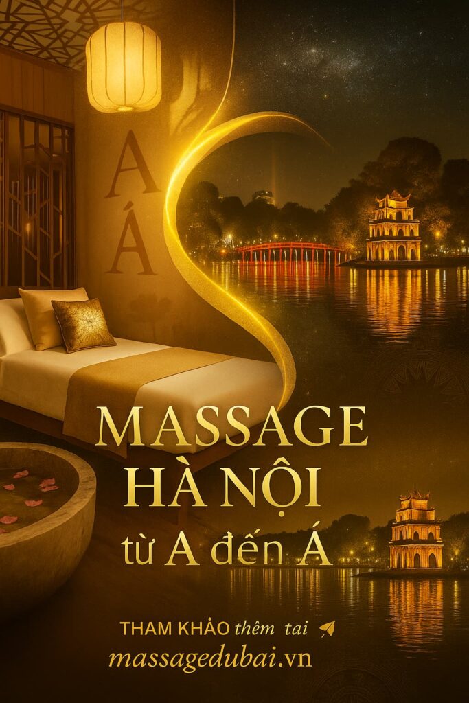 8 địa điểm Massage Hà Nội Từ A Tới Á Cho Quý ông